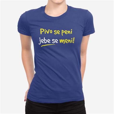 Majica Pivo Se Peni Jebe Se Meni T Majice Pivske Majice