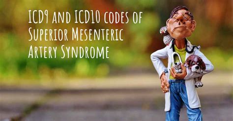 Icd10 Code Of Superior Mesenteric Artery Syndrome And Icd9 Code