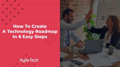 How To Create A Technology Roadmap In 5 Easy Steps