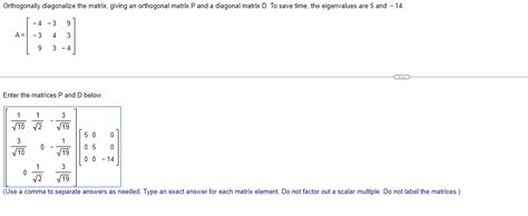 Solved Orthogonally diagonalize the matrix, giving an | Chegg.com