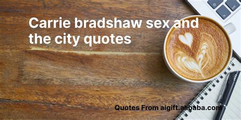 100 Best Carrie Bradshaw Sex And The City Quotes That Define Iconic Moments
