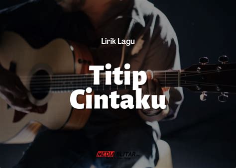 Lirik Lagu Titip Cintaku Ona Sutra Viral Cintai Dia Sayangi Dia