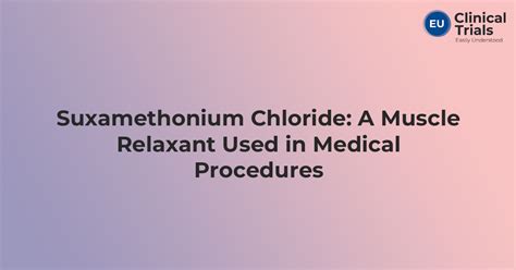 Suxamethonium Chloride Application In Therapy And Current Clinical Research