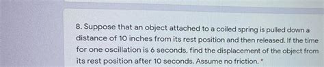 solved 8 suppose that an object attached to a coiled spring