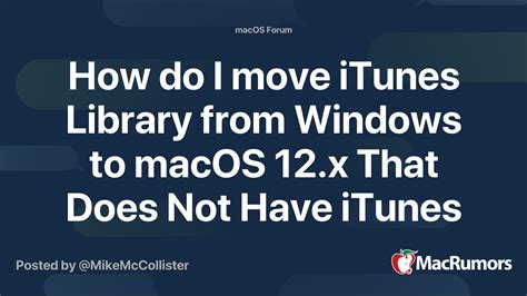 How Do I Move Itunes Library From Windows To Macos 12x That Does Not