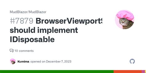 Browserviewportservice Should Implement Idisposable · Issue 7879 · Mudblazormudblazor · Github
