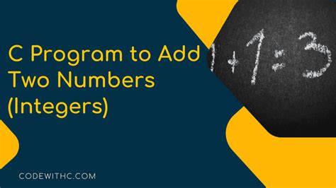 C Program To Add Two Numbers Code With C
