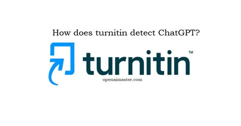 How Does Turnitin Detect Chatgpt Open Ai Master