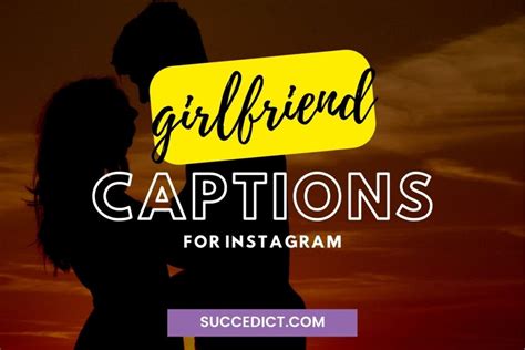 121 Instagram Captions For Girlfriend That Are Cute And Funny Succedict