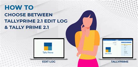 How To Choose Between TallyPrime 2 1 Edit Log And TallyPrime 2 1