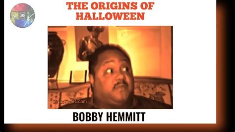 Origins Of Halloween Bobby Hemmitt Youtube