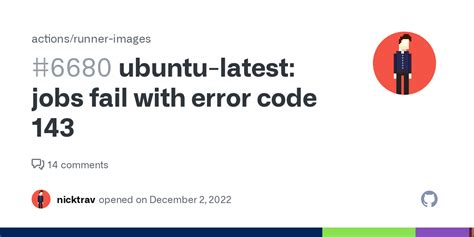 Ubuntu Latest Jobs Fail With Error Code 143 · Issue 6680 · Actions
