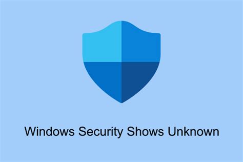 Fixed Windows Security Shows Unknown In Windows 11 10 Minitool