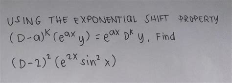 Solved Using The Exponential Shift Property D Ak Eax Y