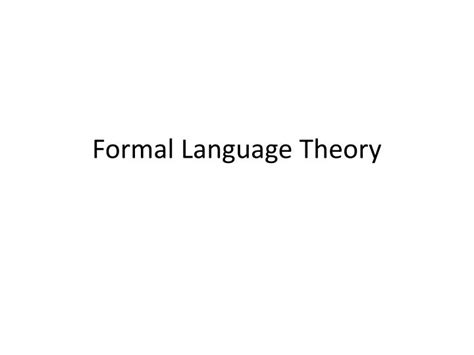Ppt Formal Language Theory Powerpoint Presentation Free Download