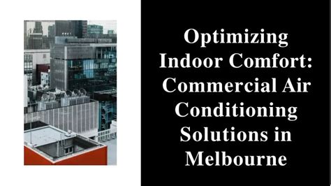 Ppt Optimizing Indoor Comfort Commercial Air Conditioning Solutions