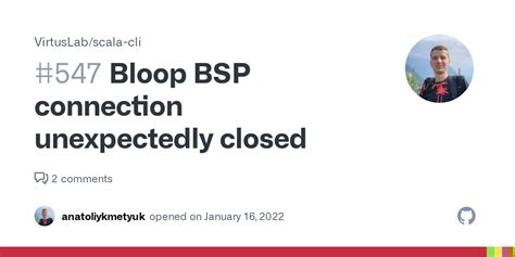 Bloop Bsp Connection Unexpectedly Closed · Issue 547 · Virtuslabscala