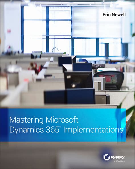 Mastering Microsoft Dynamics 365 Implementations By Eric Newell Ebook Read Free For 30 Days