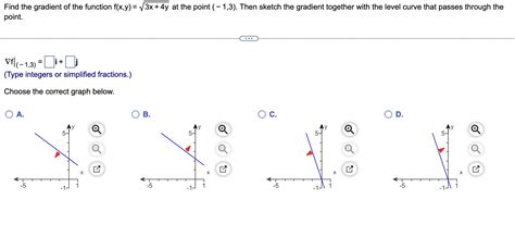 Solved Find The Gradient Of The Function Fxy3x4y At The