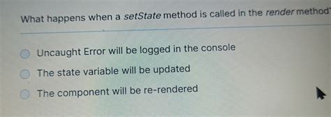 Solved What Happens When A Setstate Method Is Called In The