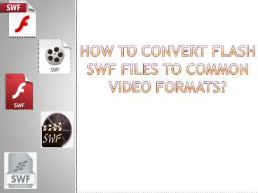 PPT How To Convert And Edit Flash SWF Files Step By Step With SWF Converter PowerPoint