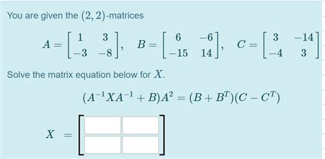 Solved You Are Given The 2 2 Matrices 13 A 1 3 81 6 Chegg Com