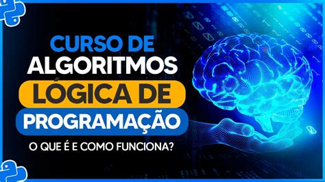 curso de algoritmos e lógica de programação o que é e como funciona