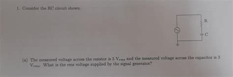 Solved Consider The RC Circuit Shown A The Measured Chegg