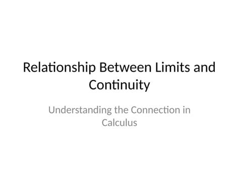 Relationshipbetweenlimitsandcontinuity 1pptx