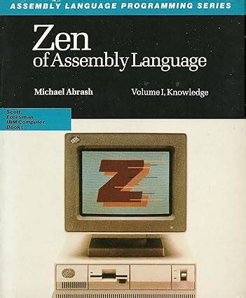 Zen Of Assembly Language Knowledge Scott Foresman Assembly Language Programming Series