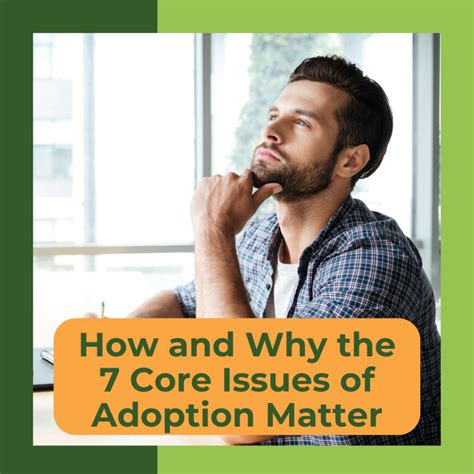 how and why the 7 core issues of adoption matter growing intentional