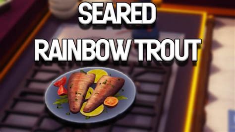 Dreamlight Valley Seared Rainbow Trout—recipe And Ingredients