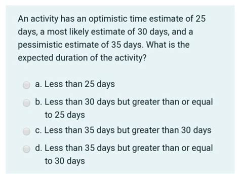 Solved An Activity Has An Optimistic Time Estimate Of 12 Chegg Com