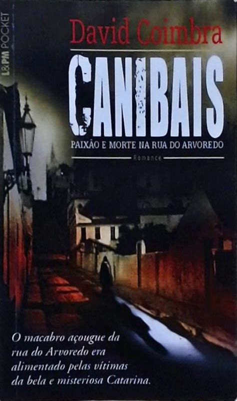 Canibais Paixão E Morte Na Rua Do Arvoredo David Coimbra Traça Livraria e Sebo