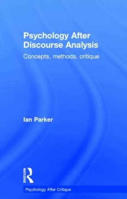 Psychology After Discourse Analysis Concepts Methods Critique By Ian Parker Eur 21650