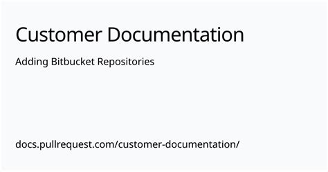 Adding Bitbucket Repositories Customer Documentation
