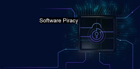 What Is Software Piracy The Consequences Of Unlawful Sharing