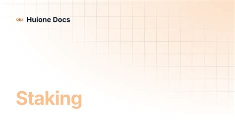Staking Huione Docs