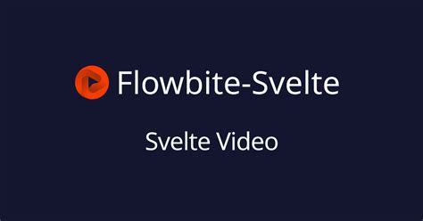 Svelte Video Flowbite
