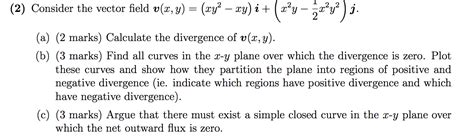 Solved 2 Consider The Vector Field V X Y Xy Xy I Chegg Com