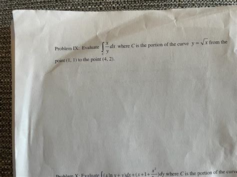 Solved Problem IX Evaluate Cyxds Where C Is The Portion Of Chegg Com