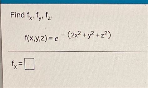 Solved Find Fx Fy Fz F X Y Z E 2x2 Y2 22
