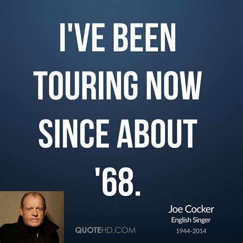 Joe Cocker Quotes Quotesgram