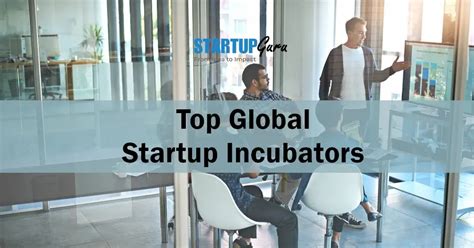 Top 27 Startup Incubators In The World 2024