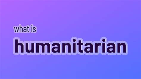 Humanitarianism Definition