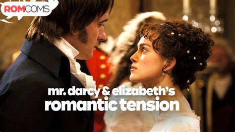 Mr Darcy And Elizabeth Bennet S Romantic Tension Pride Prejudice
