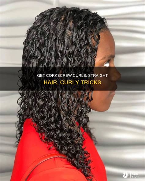 Get Corkscrew Curls Straight Hair Curly Tricks Shunsalon