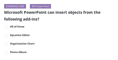 microsoft powerpoint can insert objects from the following add ins
