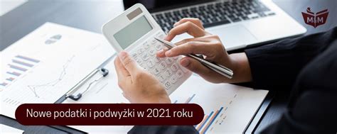Nowe podatki 2021 M M Księgi Rachunkowe