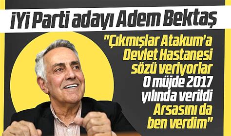 Samsun da İYİ Parti Atakum adayı Adem Bektaş tan Devlet Hastanesi